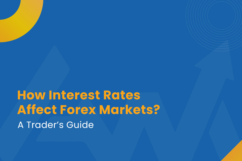 How Interest Rates Affect Forex Markets: A Trader’s Guide - Amber ...